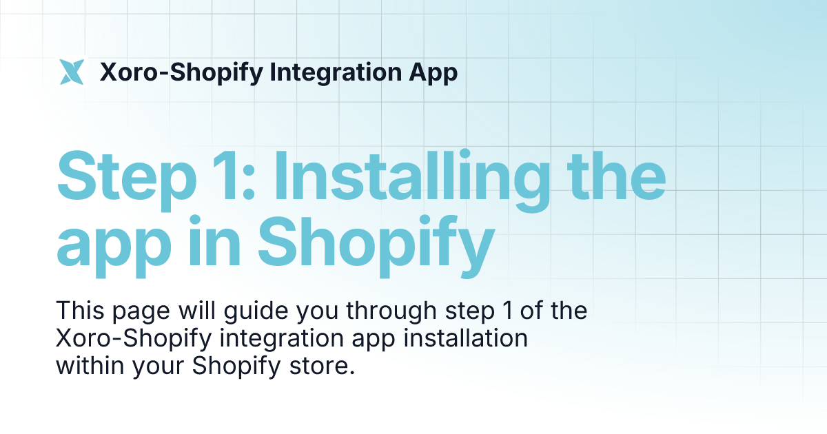 Step 1: Installing the app in Shopify | Xoro-Shopify Integration App